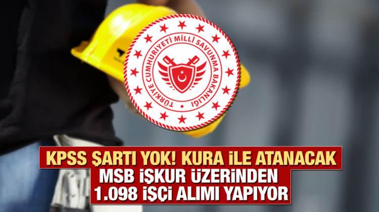 KPSS şartı yok, kura ile görevlendirme yapacak! MSB İŞKUR ile en az ... KPSS şartı yok, kura ile görevlendirme yapacak! MSB İŞKUR ile en az ...