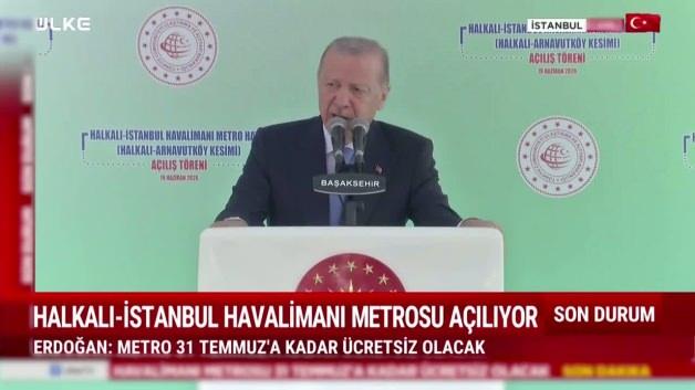 Cumhurbaşkanı Erdoğan "Metro 31 Temmuz'a kadar ücretsiz" olacak dedi ...