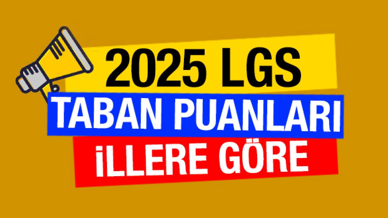LGS TABAN PUANLARI 2025! İllere göre Fen, Anadolu, Melek, İmam Hatip ...